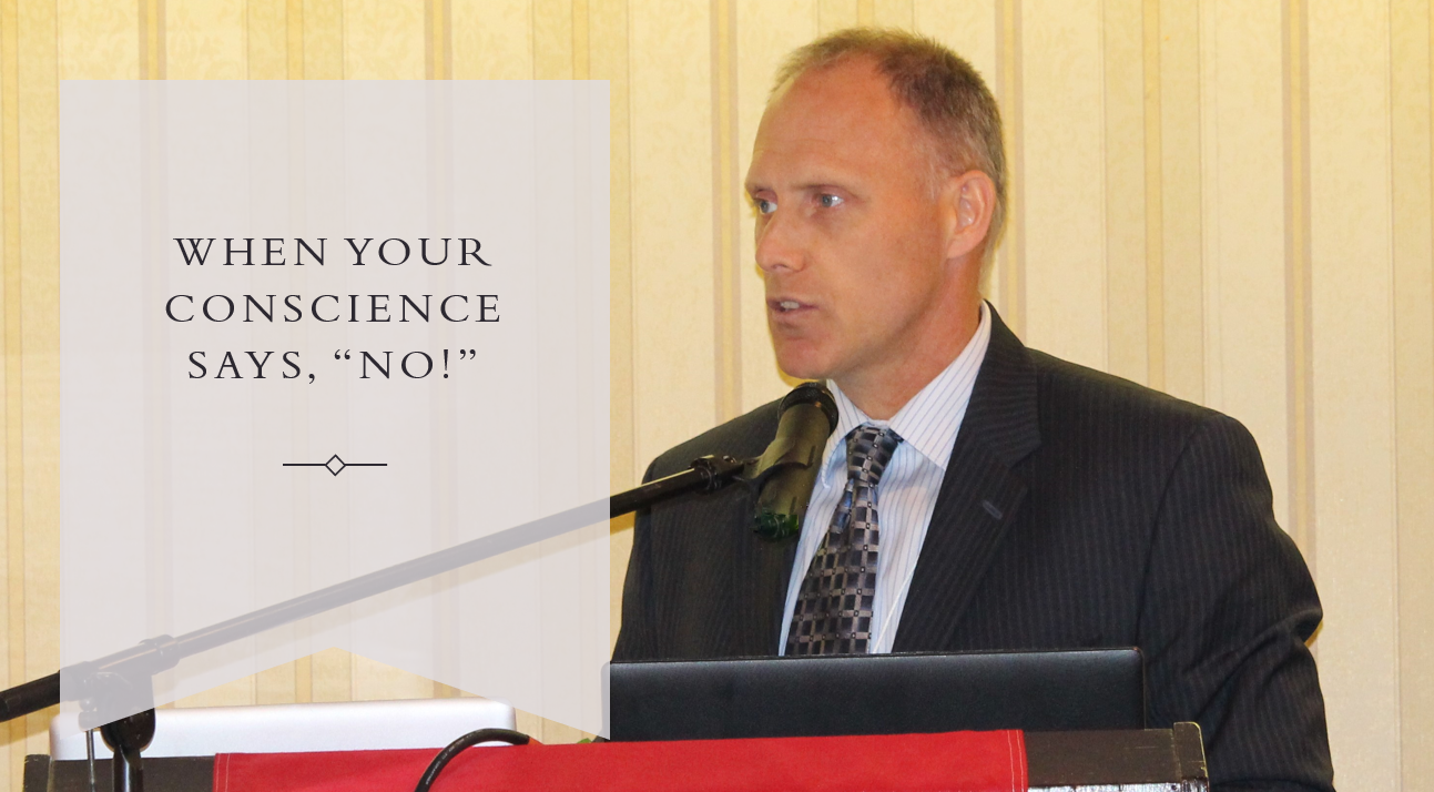 When Your Conscience Says, "No!" A Talk By Barry W. Bussey - FIRST ...