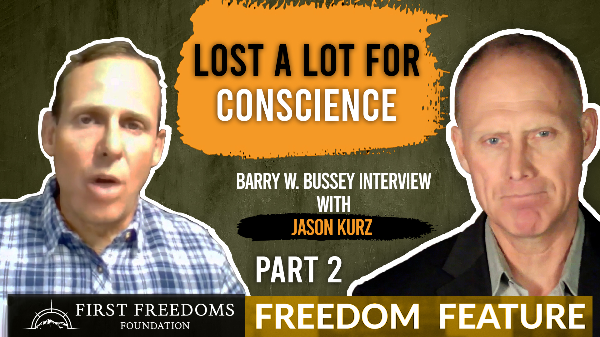 Part Two: Lost A Lot For Conscience - Interview with Jason Kurz - FIRST FREEDOMS FOUNDATION