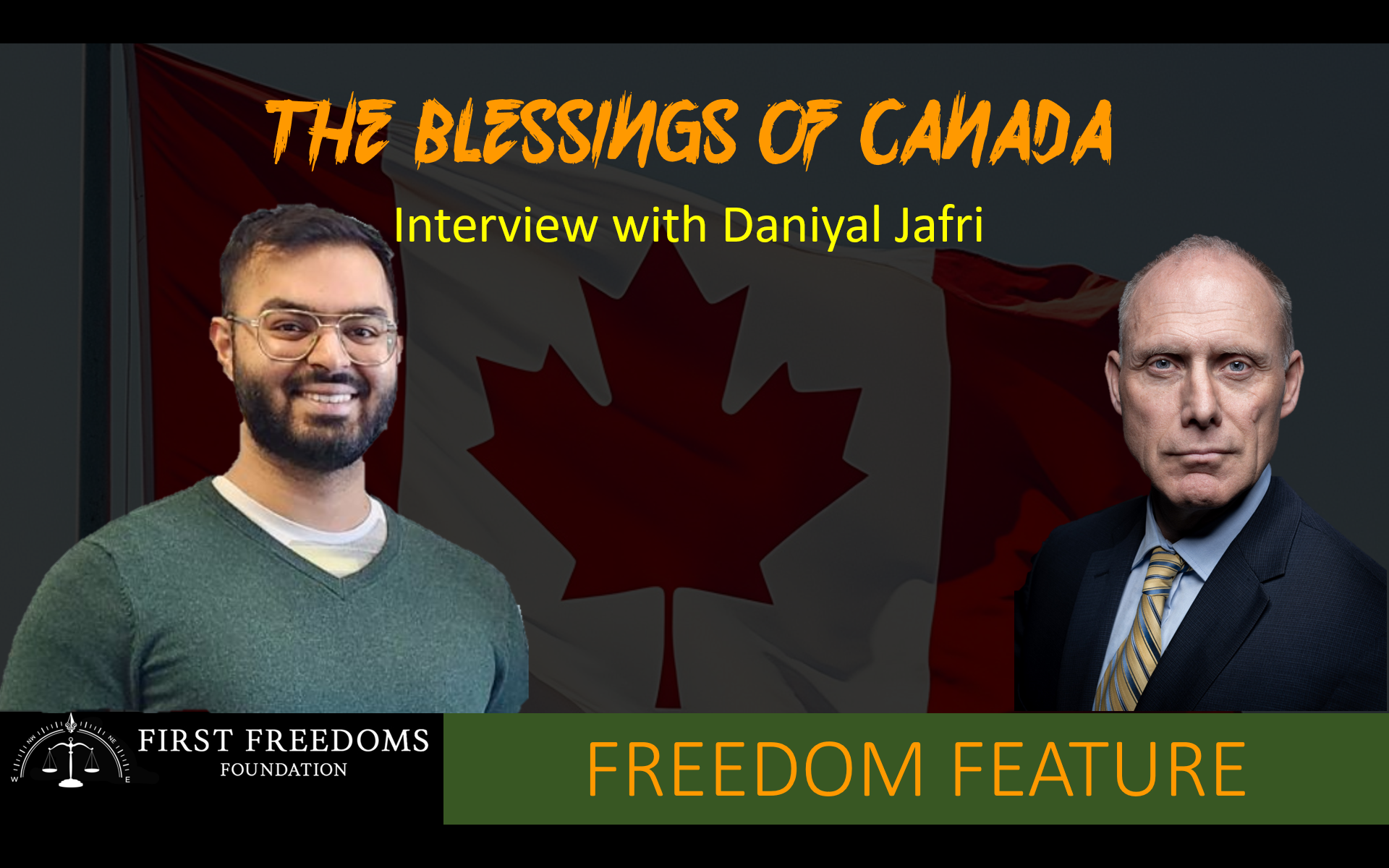 The Blessings of Canada - Interview with Daniyal Jafri - FIRST FREEDOMS FOUNDATION